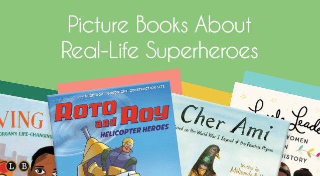Picture Books About Real-Life Superheroes | Hachette Book Group