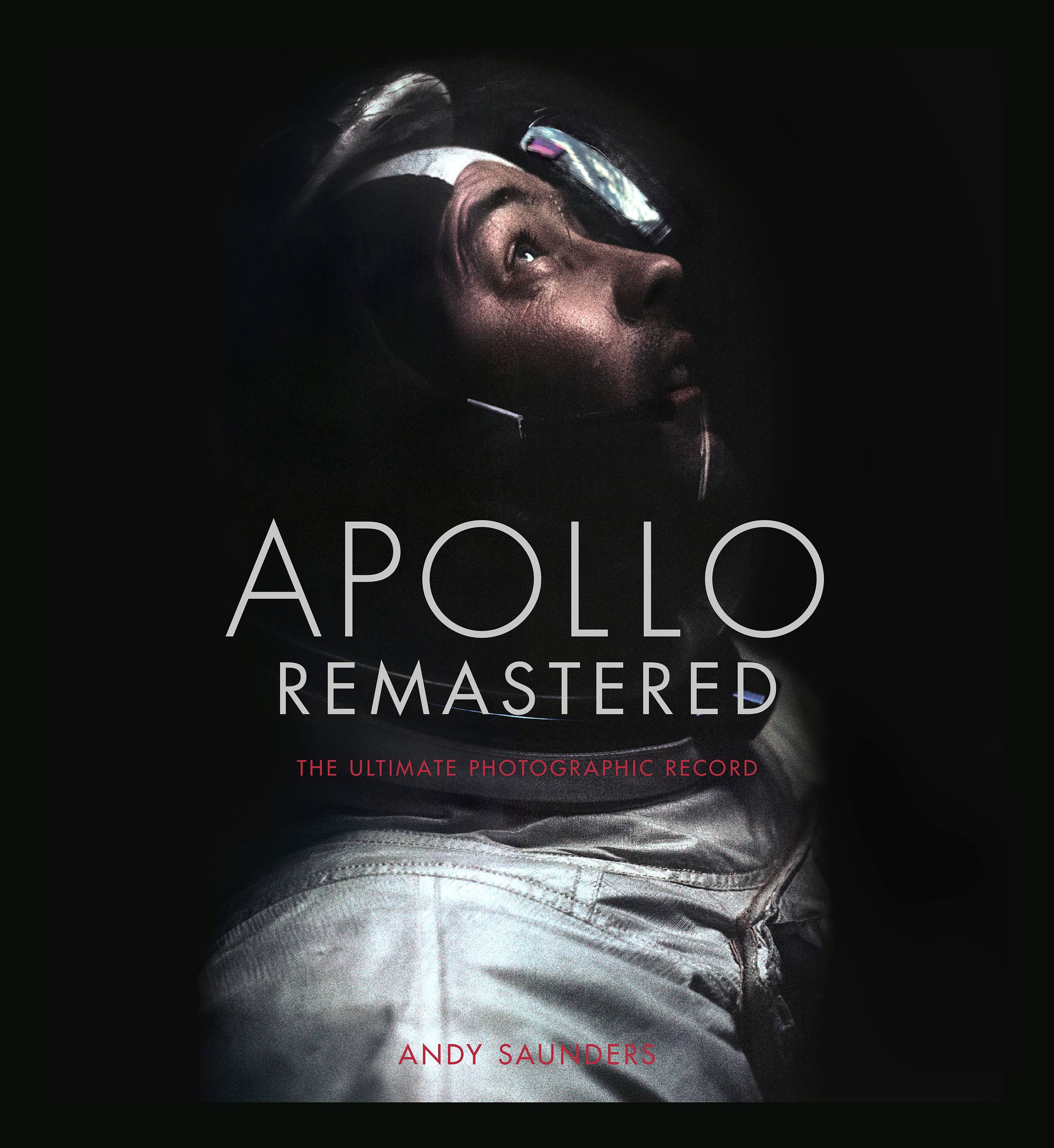 Apollo Remastered by Andy Saunders | Hachette Book Group