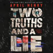 Two Truths And A Lie By April Henry Hachette Book Group Two Truths And A Lie By April Henry Hachette Book Group