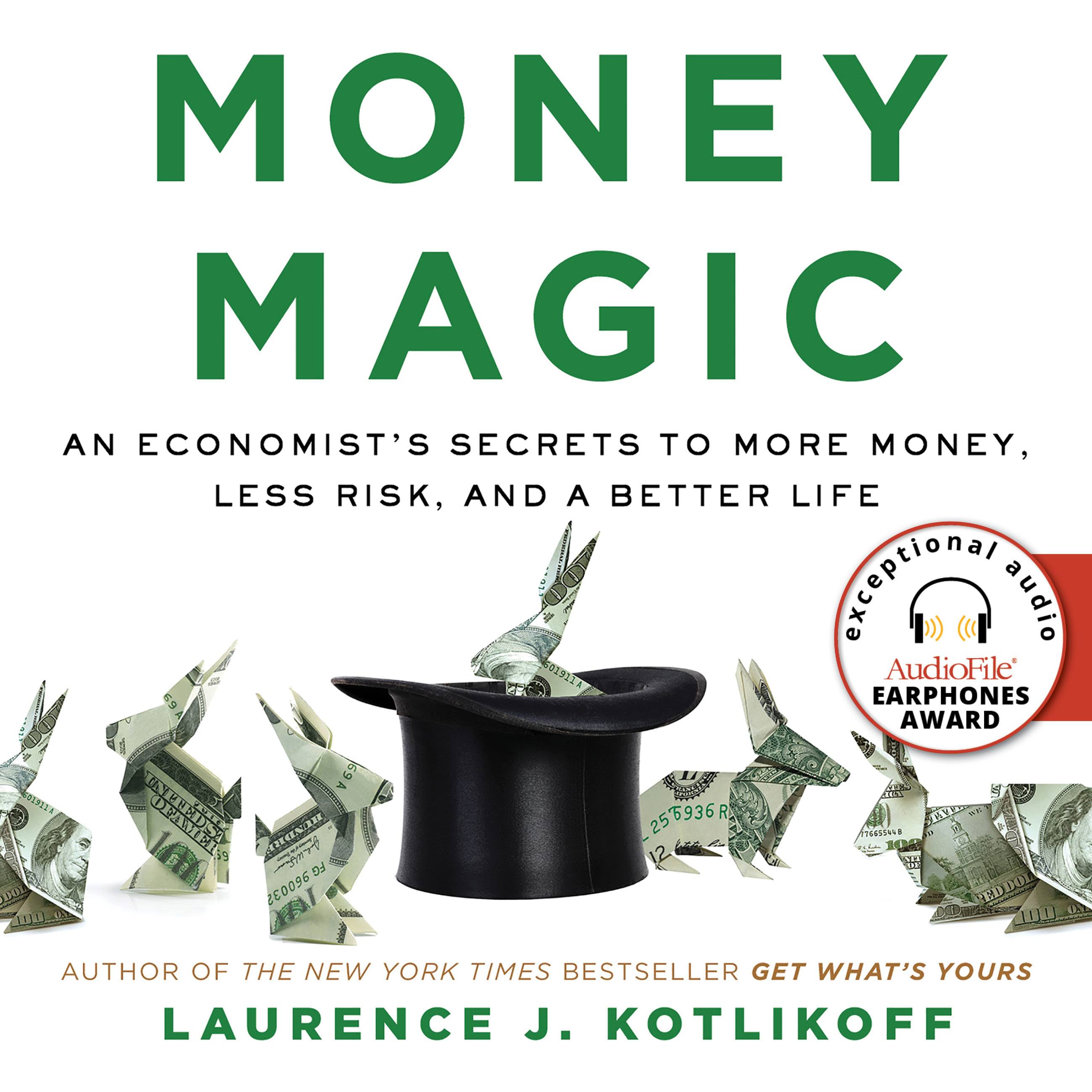 Money Magic by Laurence Kotlikoff & Alex Kotlikoff | Hachette Book Group