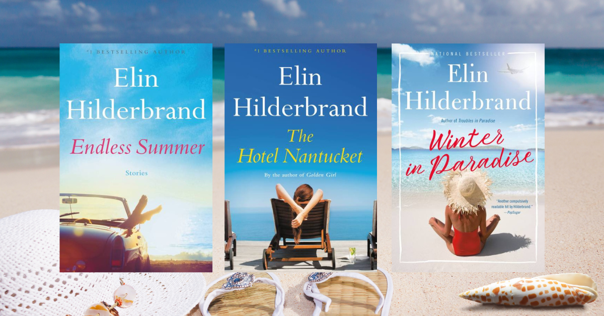 Want to Read Elin Hilderbrand's Books in Order? We've Got the List For ...