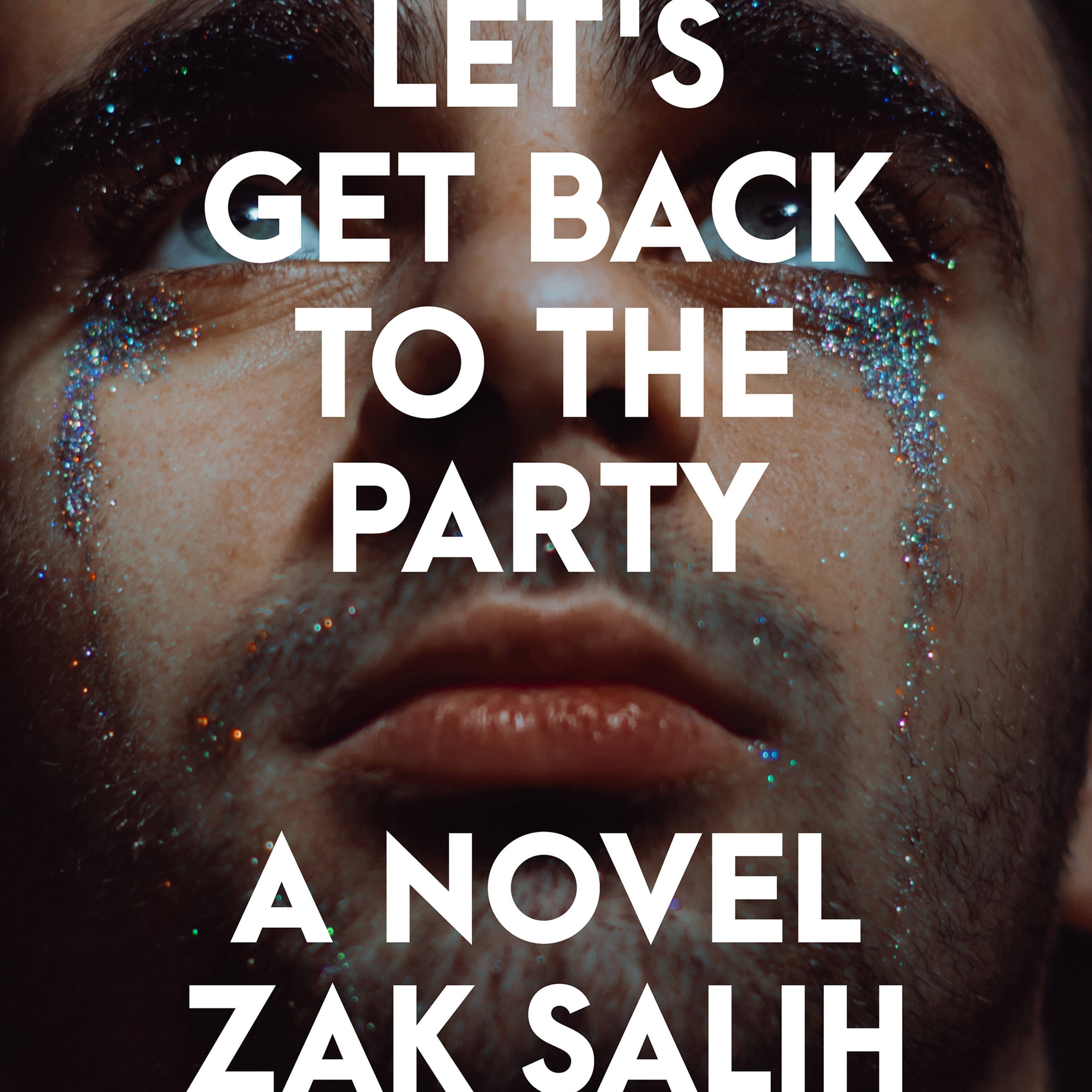 Let's Get Back to the Party by Zak Salih | Hachette Book Group