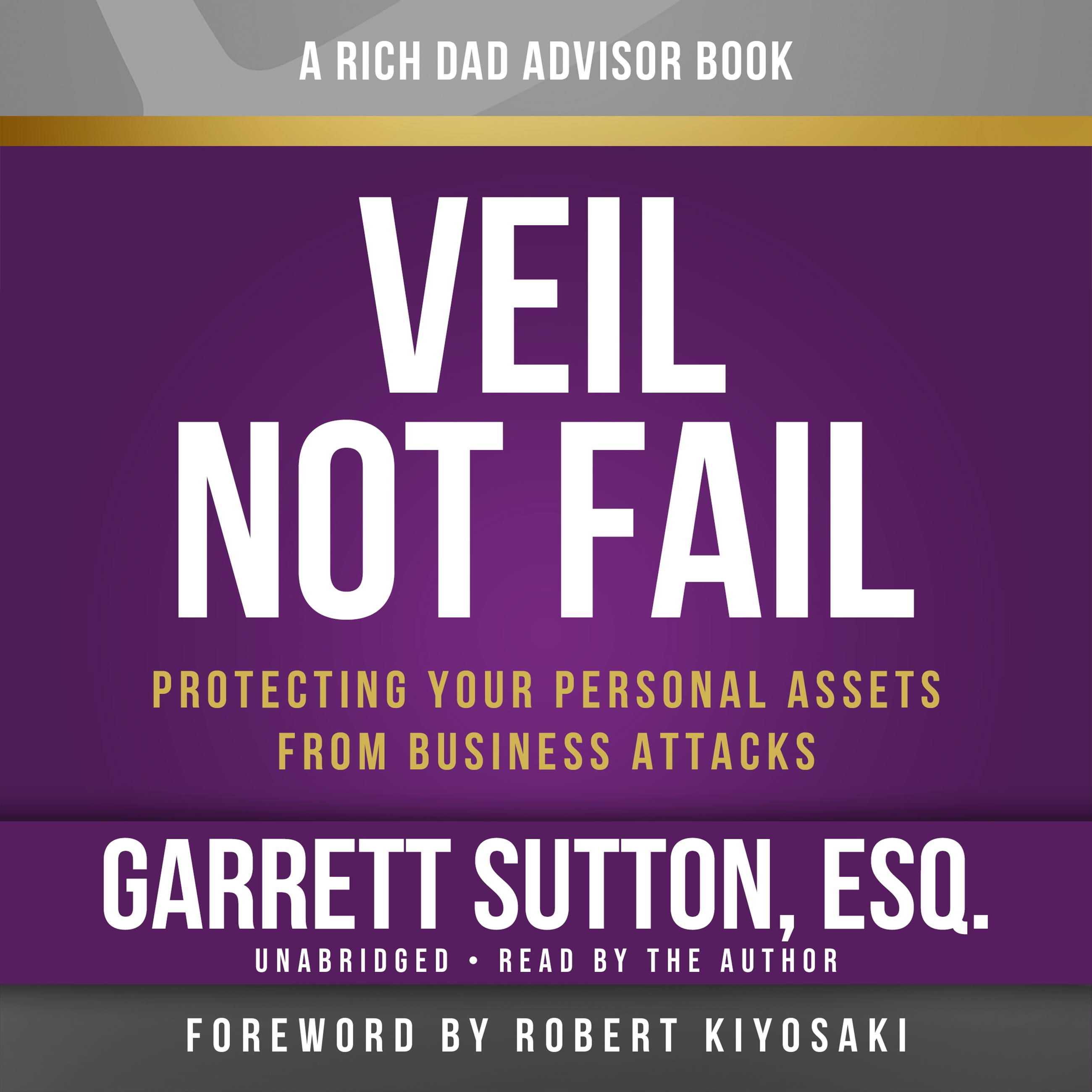 Veil Not Fail by Garrett Sutton, Esq. | Hachette Book Group
