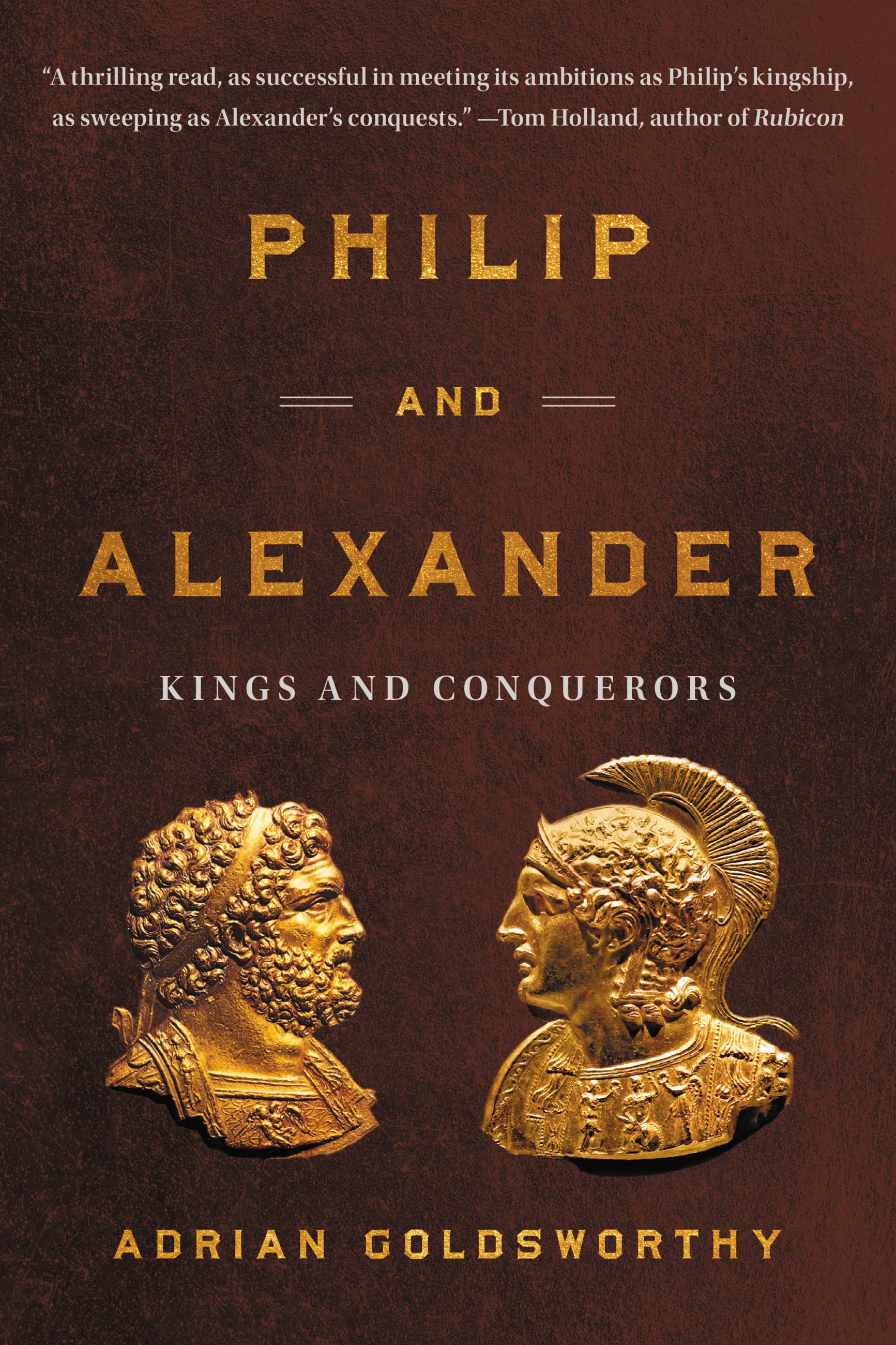 Philip and Alexander by Adrian Goldsworthy | Hachette Book Group