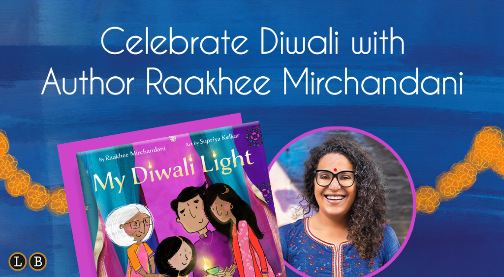 Celebrate Diwali with Author Raakhee Mirchandani | Hachette Book Group
