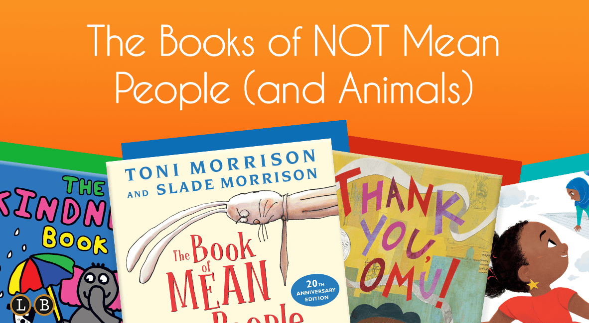 The Books of NOT Mean People (and Animals) | Hachette Book Group