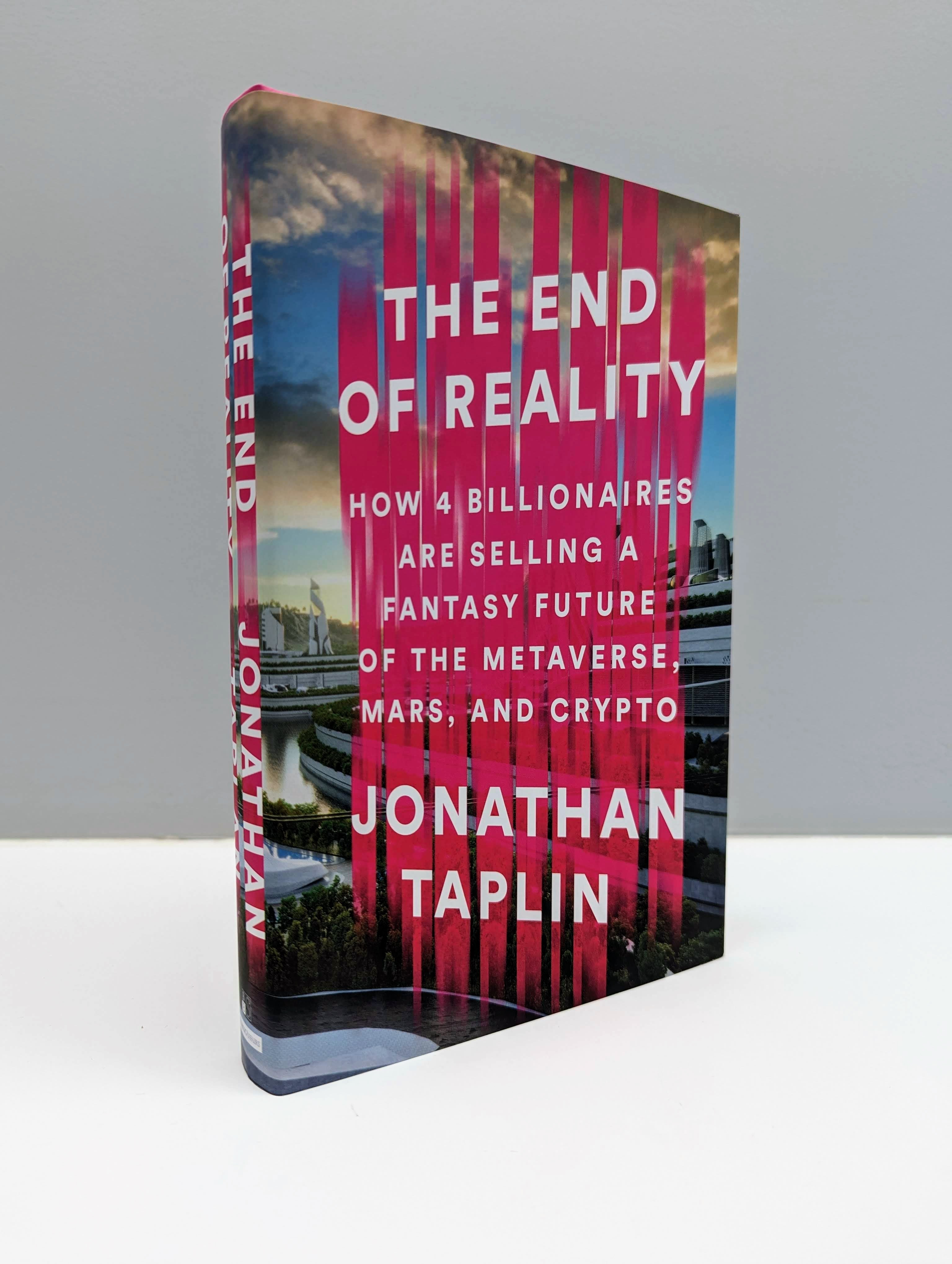 The End of Reality by Jonathan Taplin | Hachette Book Group