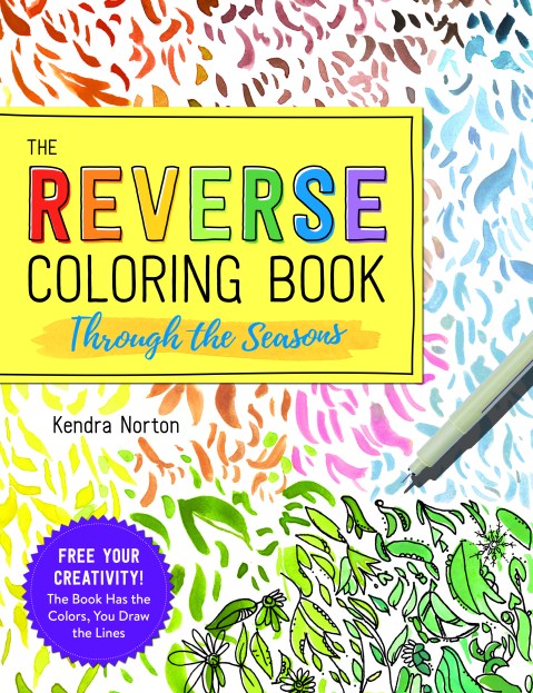 The Reverse Coloring Book™: Through the Seasons by Kendra Norton ...