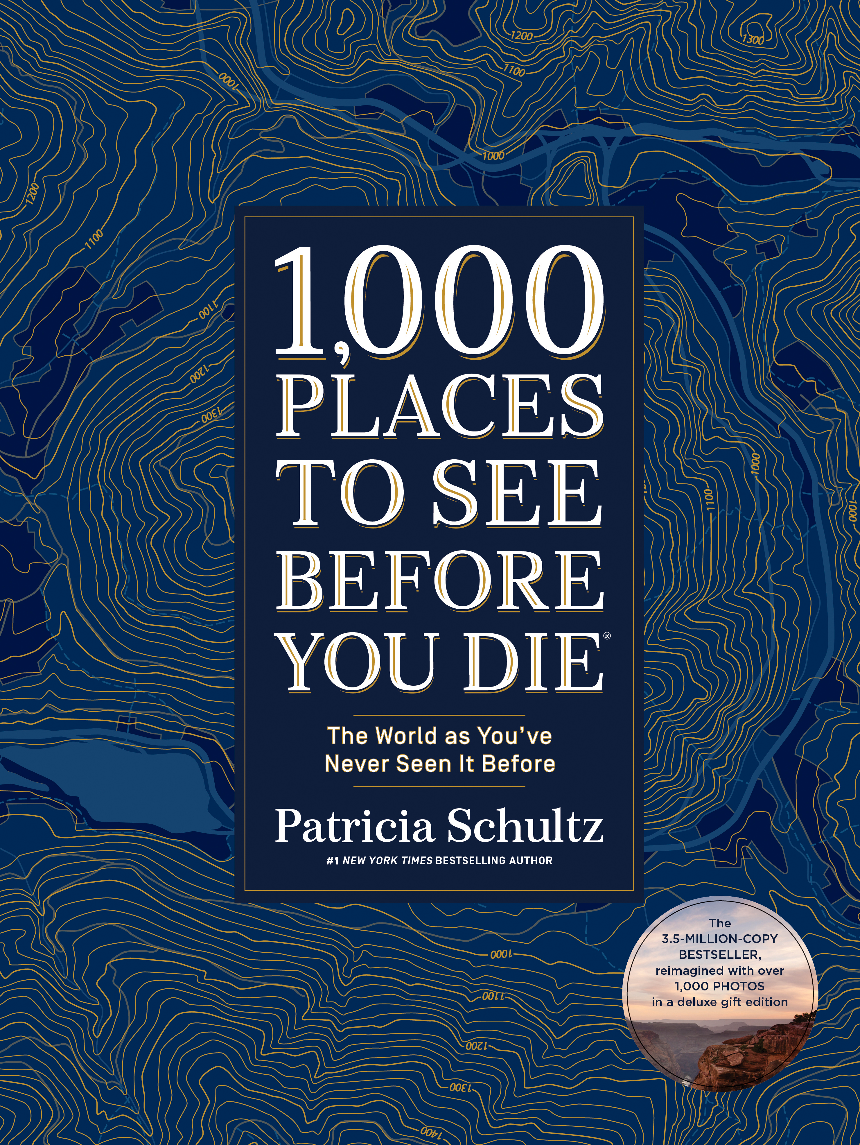 1,000 Places to See Before You Die (Deluxe Edition) by Patricia Schultz ...
