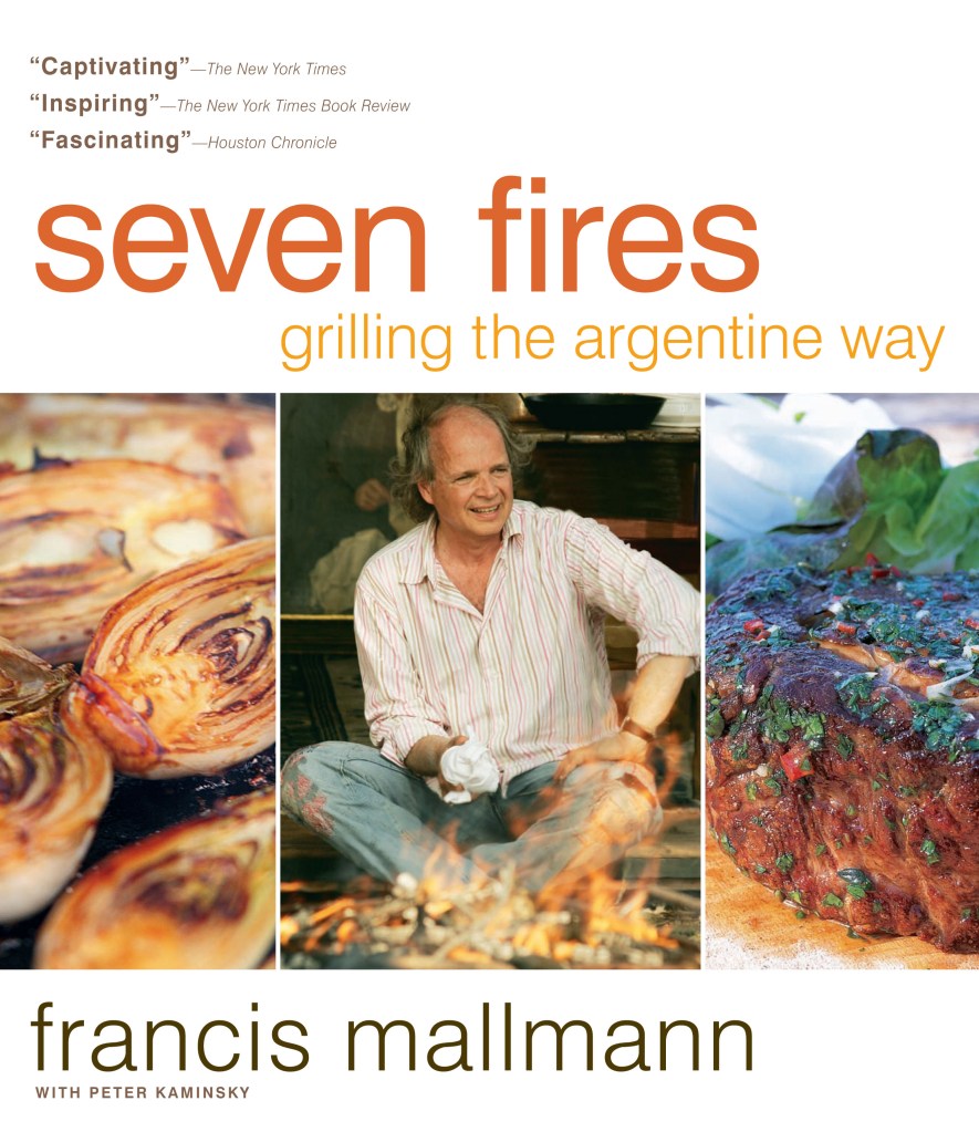 Seven Fires by Francis Mallmann | Hachette Book Group