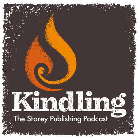Announcing Kindling: The Storey Publishing Podcast | Hachette Book Group