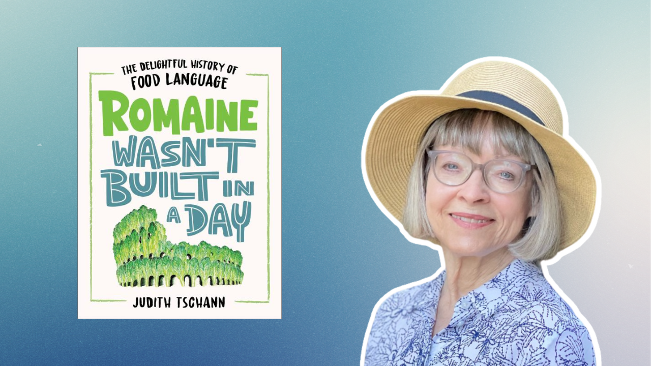 Judith Tschann’s Fast Facts on the History of Food Language | Hachette Book Group