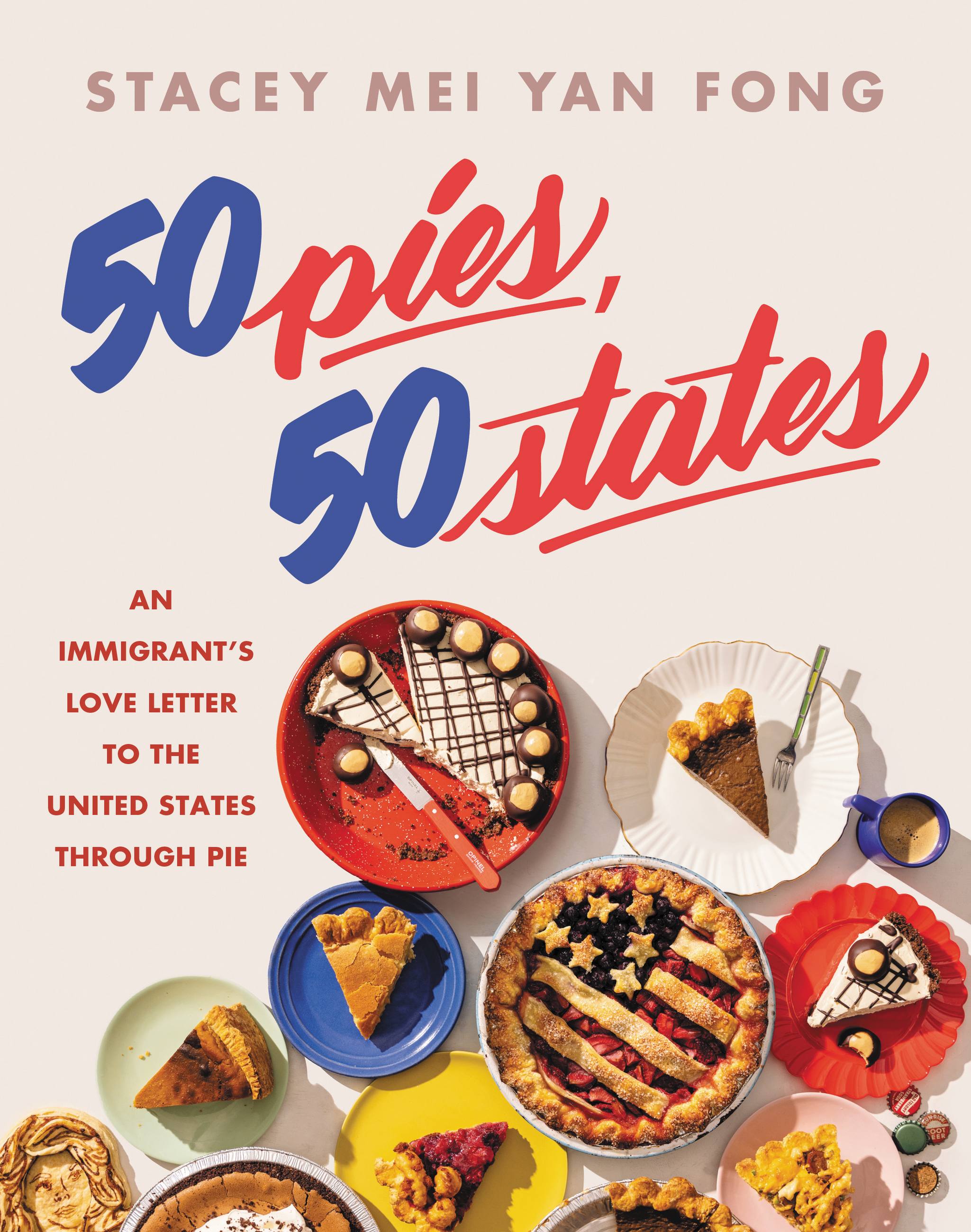 50 Pies, 50 States by Stacey Mei Yan Fong | Hachette Book Group