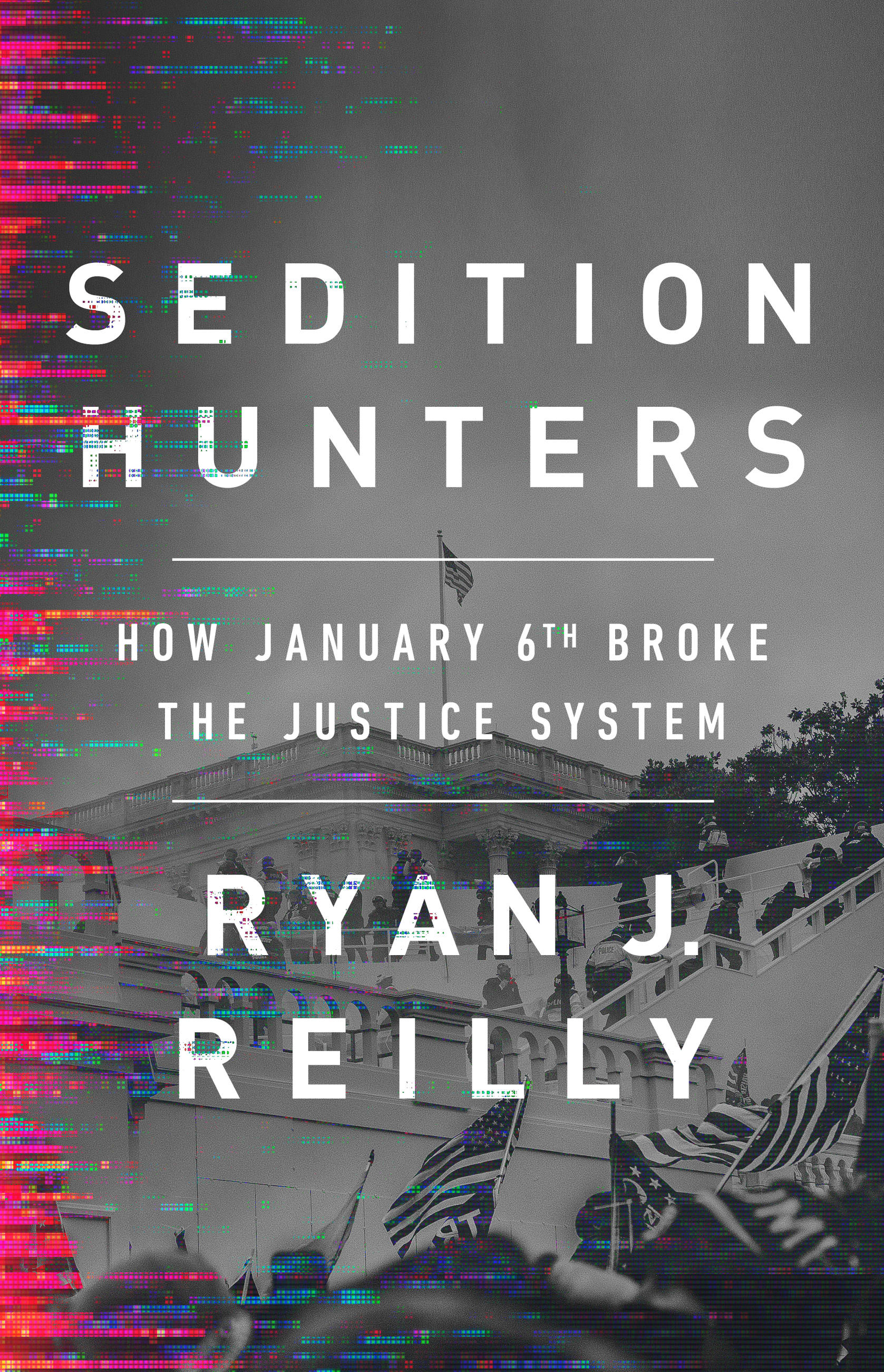 Sedition Hunters by Ryan J. Reilly | Hachette Book Group