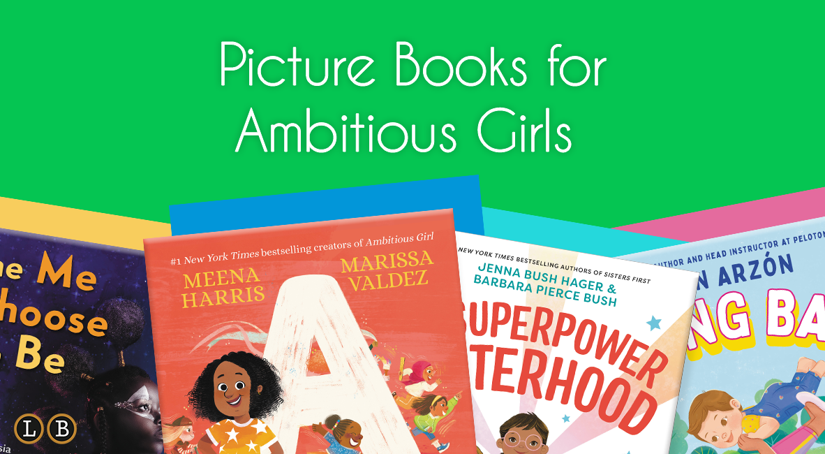 Picture Books for Ambitious Girls | Hachette Book Group