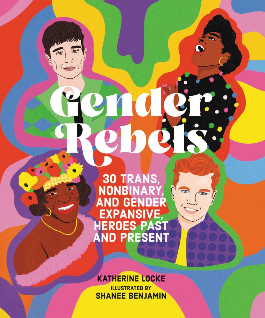 Gender Rebels by Katherine Locke | Hachette Book Group