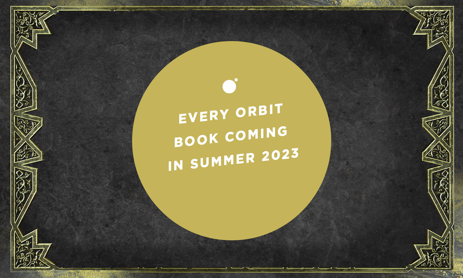 Every Orbit Book Coming in Summer 2023 | Hachette Book Group