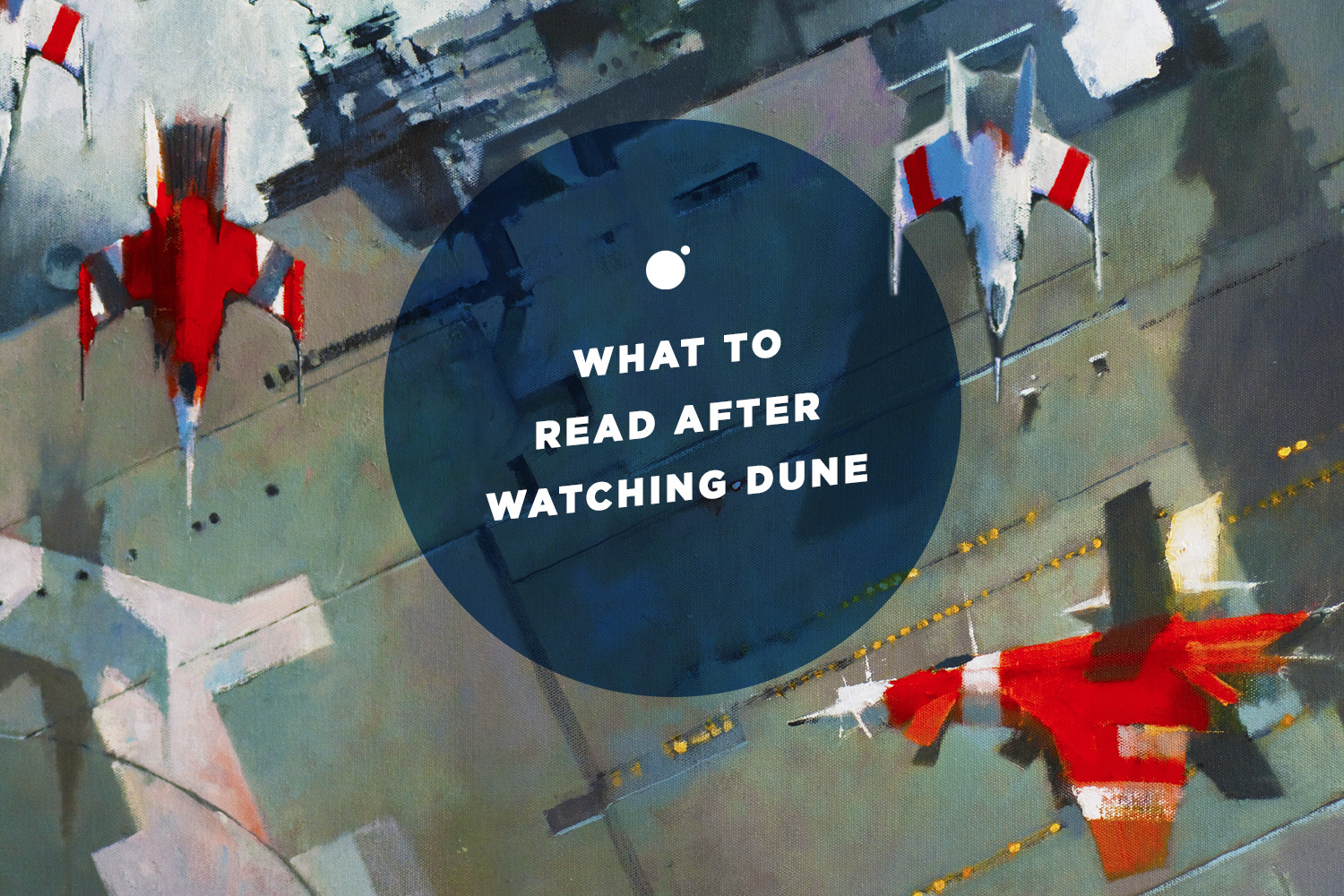What to Read After Watching Dune | Hachette Book Group