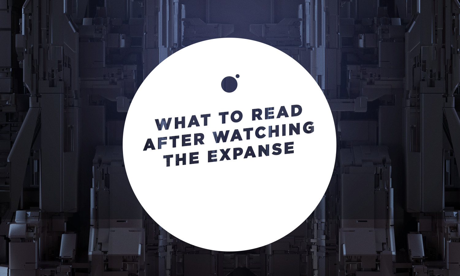 What to Read After Watching The Expanse | Hachette Book Group
