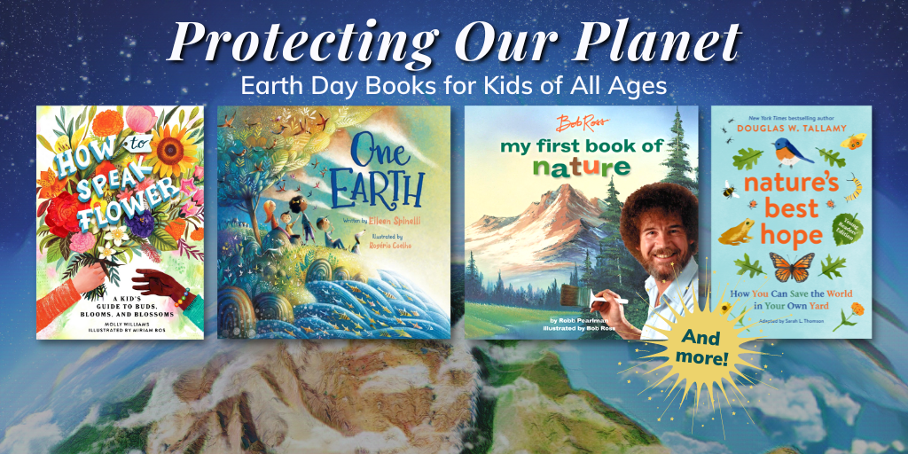 Protecting Our Planet: Earth Day Books for Kids of All Ages | Hachette ...