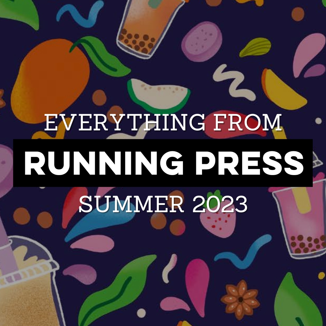 Everything from Running Press in Summer 2023 | Hachette Book Group