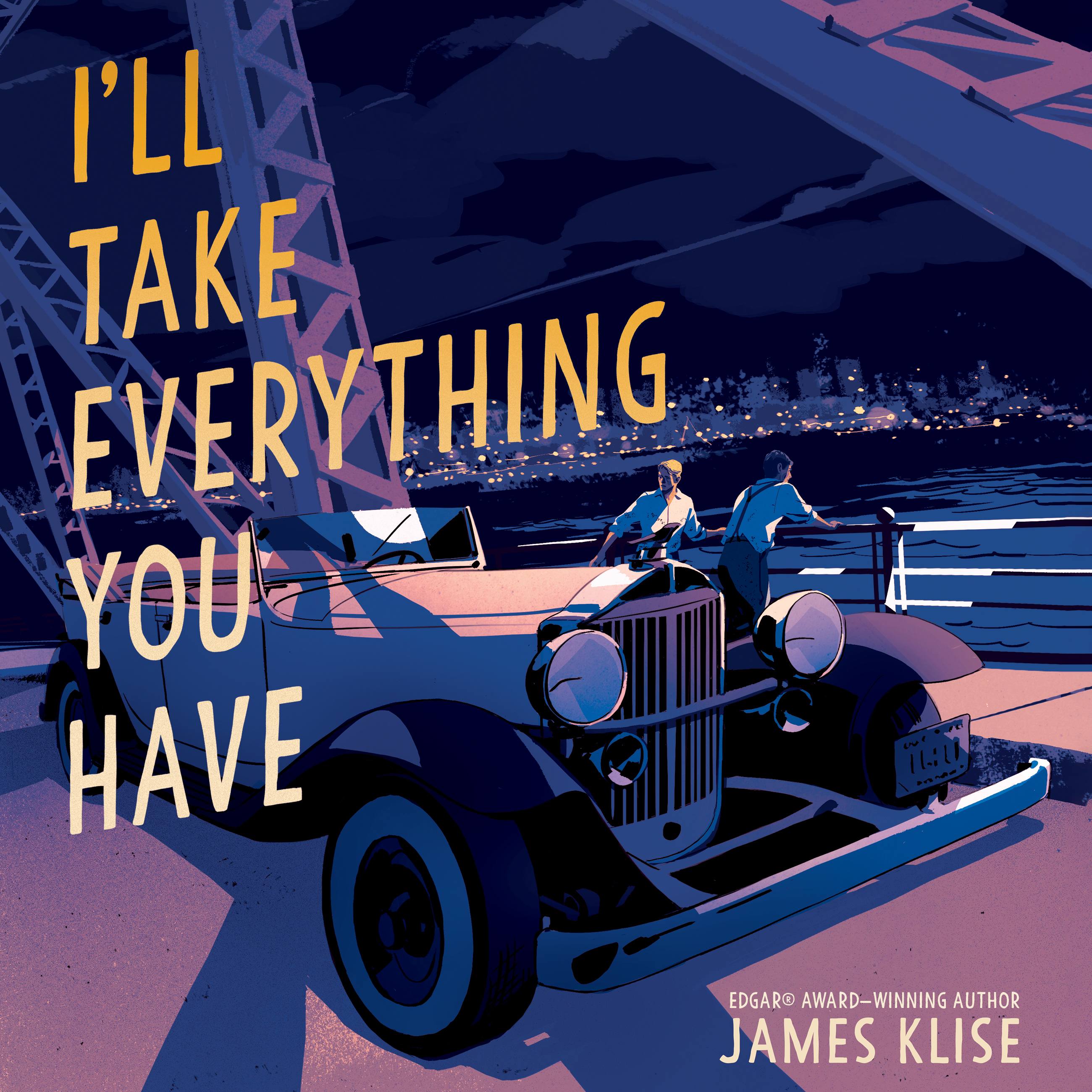 I Ll Take Everything You Have By James Klise Hachette Book Group