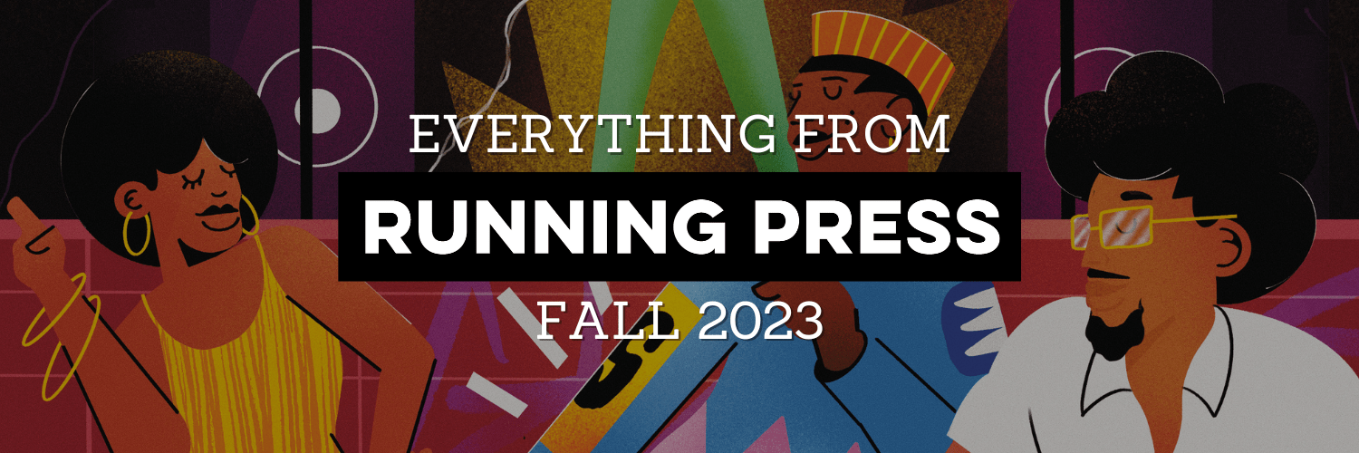 Everything from Running Press in Fall 2023 | Hachette Book Group