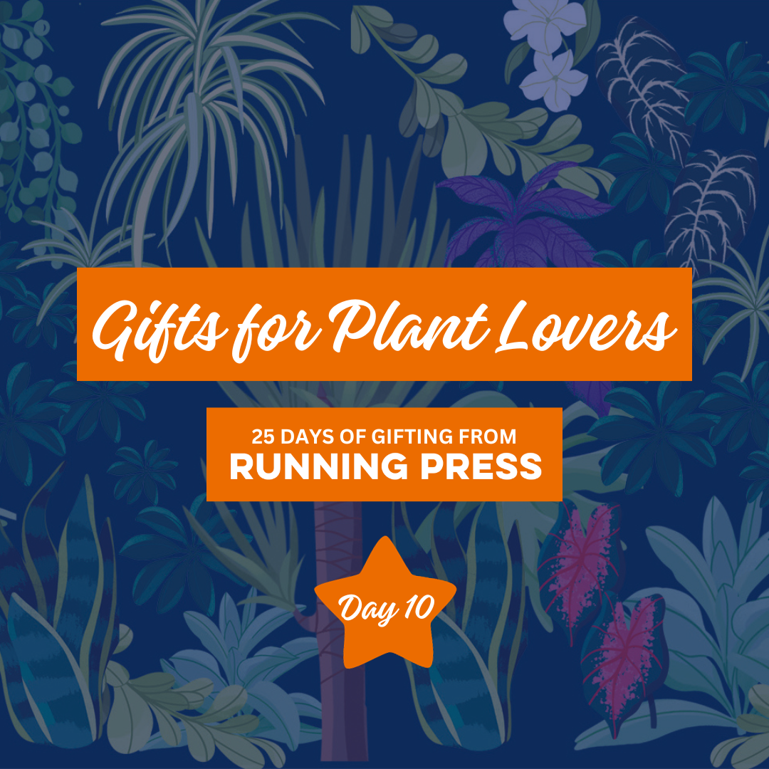 Running Press 2023: Gifts for Plant Lovers | Hachette Book Group