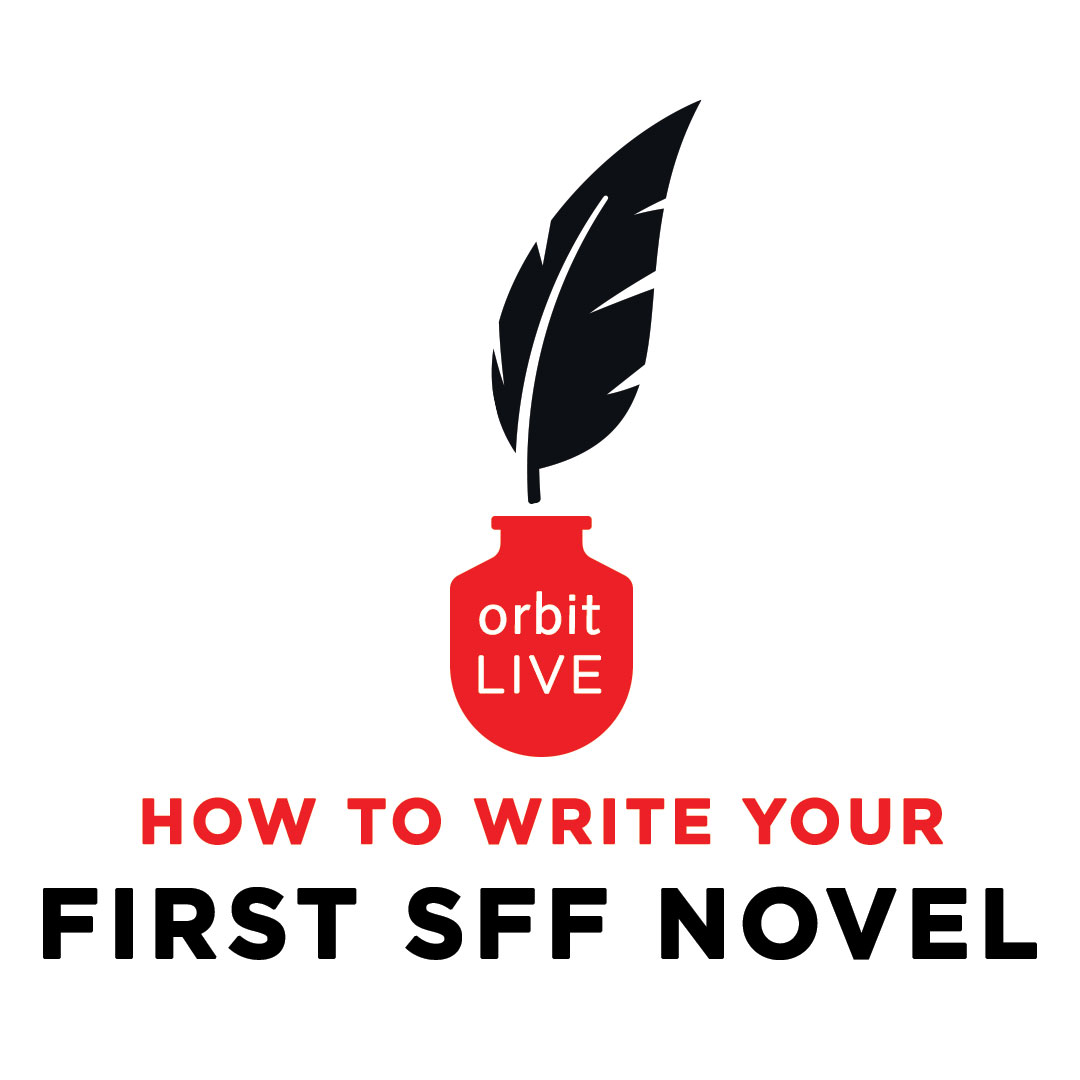 Orbit Presents: How to Write Your First SFF Novel | Hachette Book Group