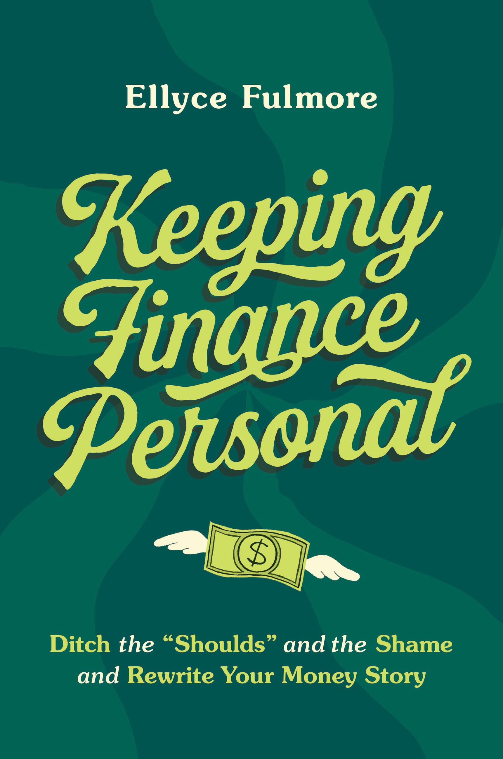 Keeping Finance Personal by Ellyce Fulmore | Hachette Book Group