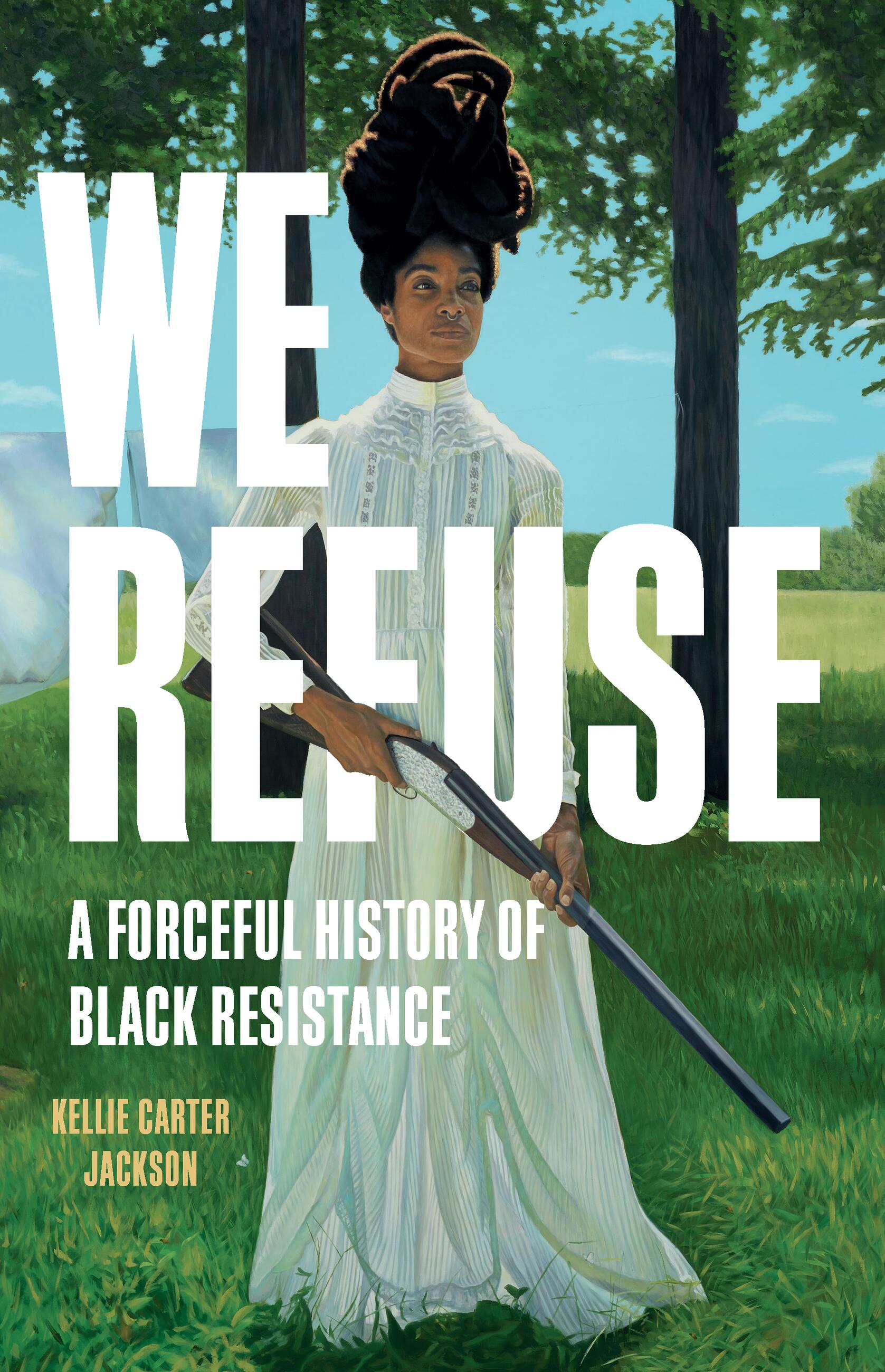 We Refuse by Kellie Carter Jackson | Hachette Book Group