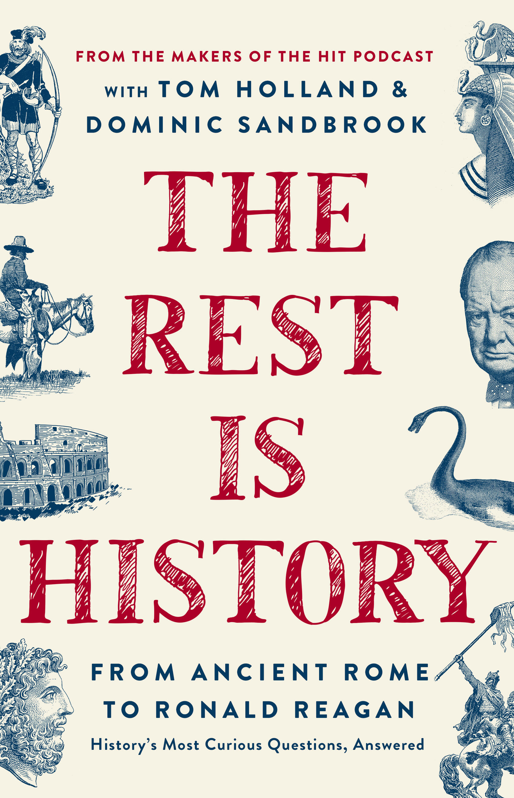 The Rest Is History by Goalhanger Podcasts | Hachette Book Group
