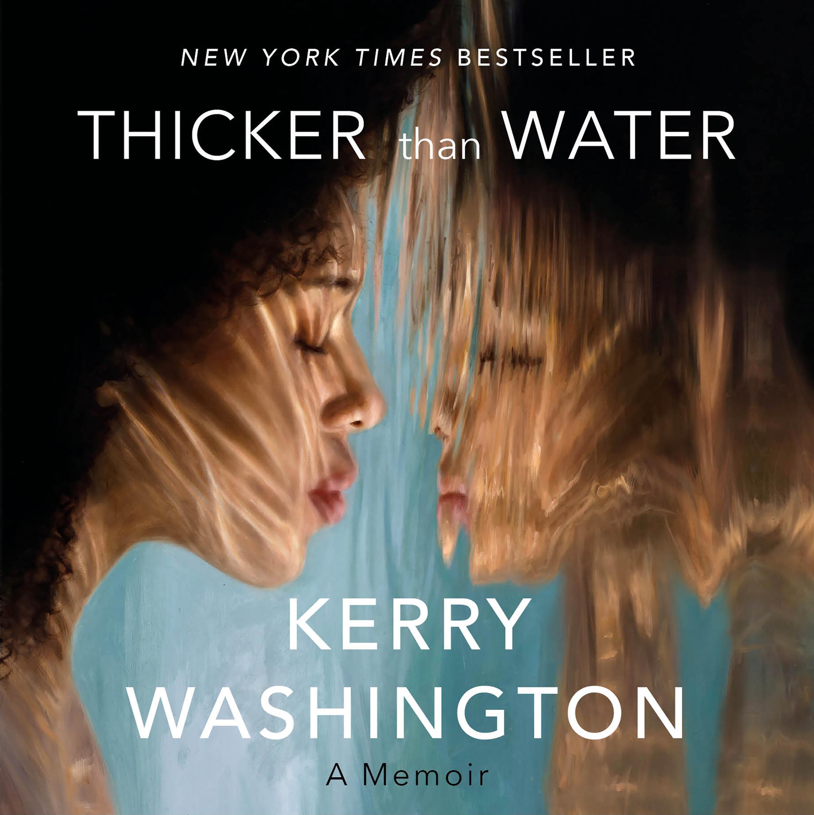 Thicker than Water by Kerry Washington | Hachette Book Group