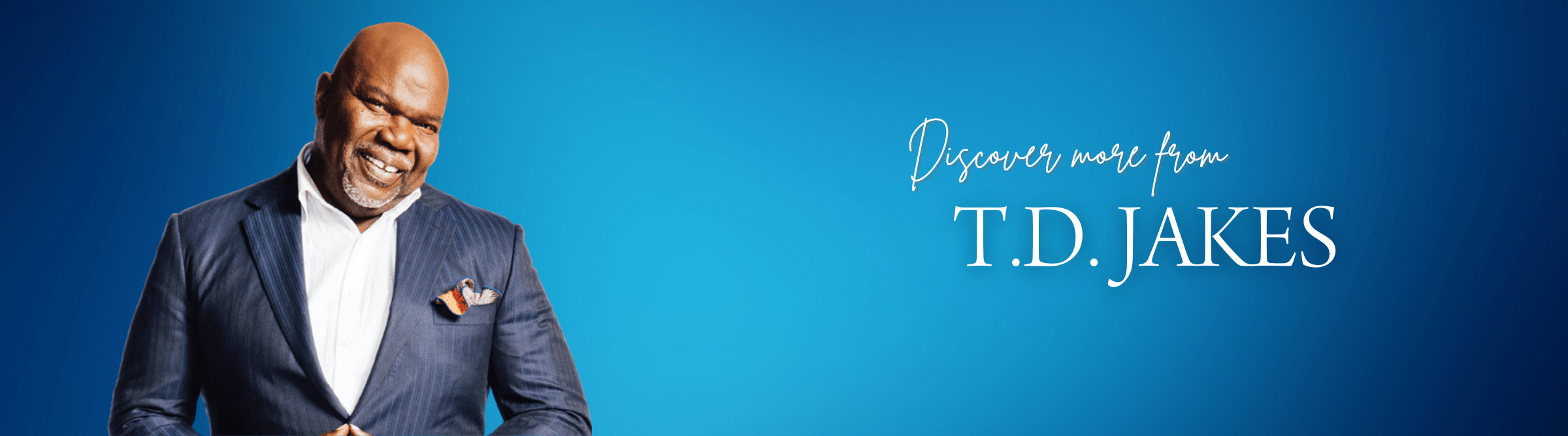 Discover more from T.D. Jakes | Hachette Book Group