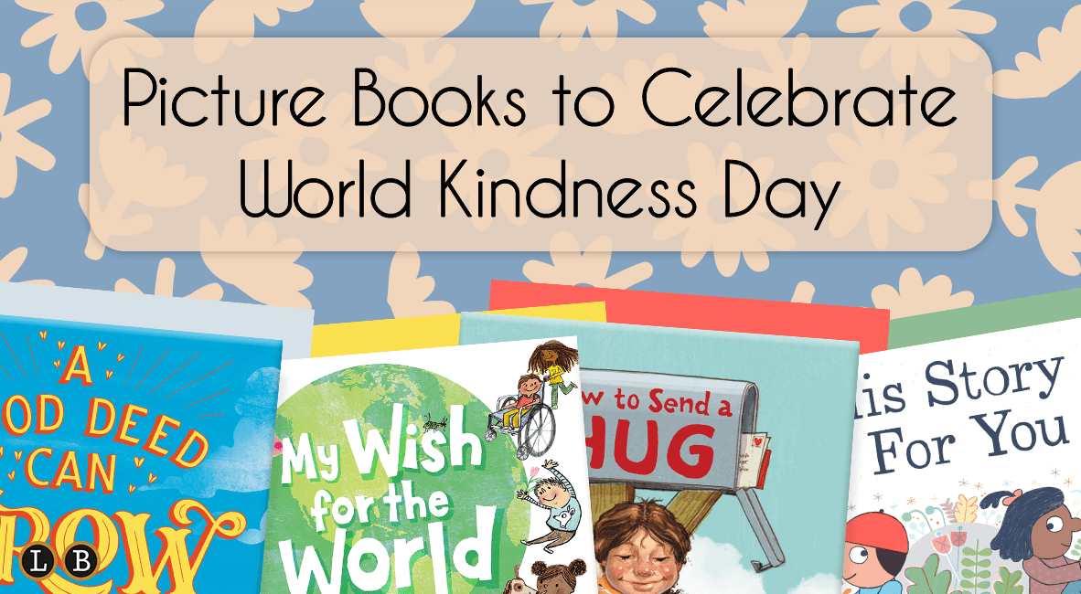Picture Books to CelebrateWorld Kindness Day | Hachette Book Group