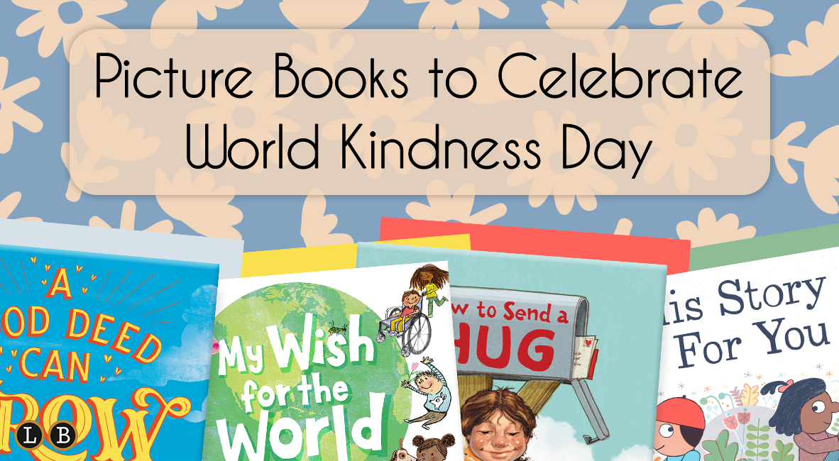 Picture Books to CelebrateWorld Kindness Day | Hachette Book Group