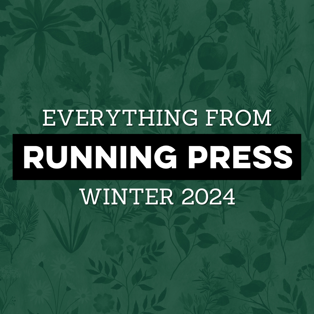 Everything from Running Press in Winter 2024 | Hachette Book Group