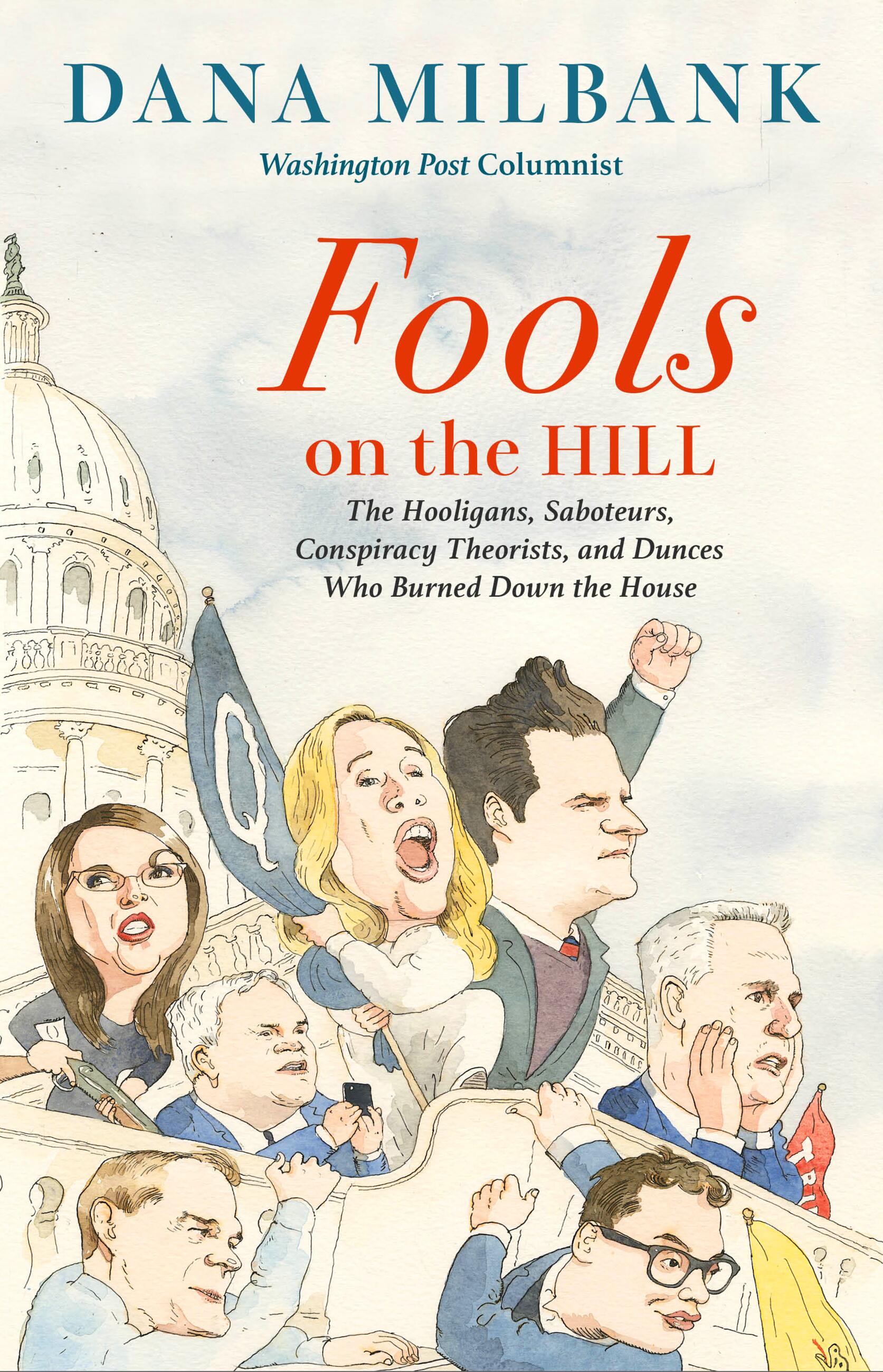 Fools on the Hill by Dana Milbank | Hachette Book Group