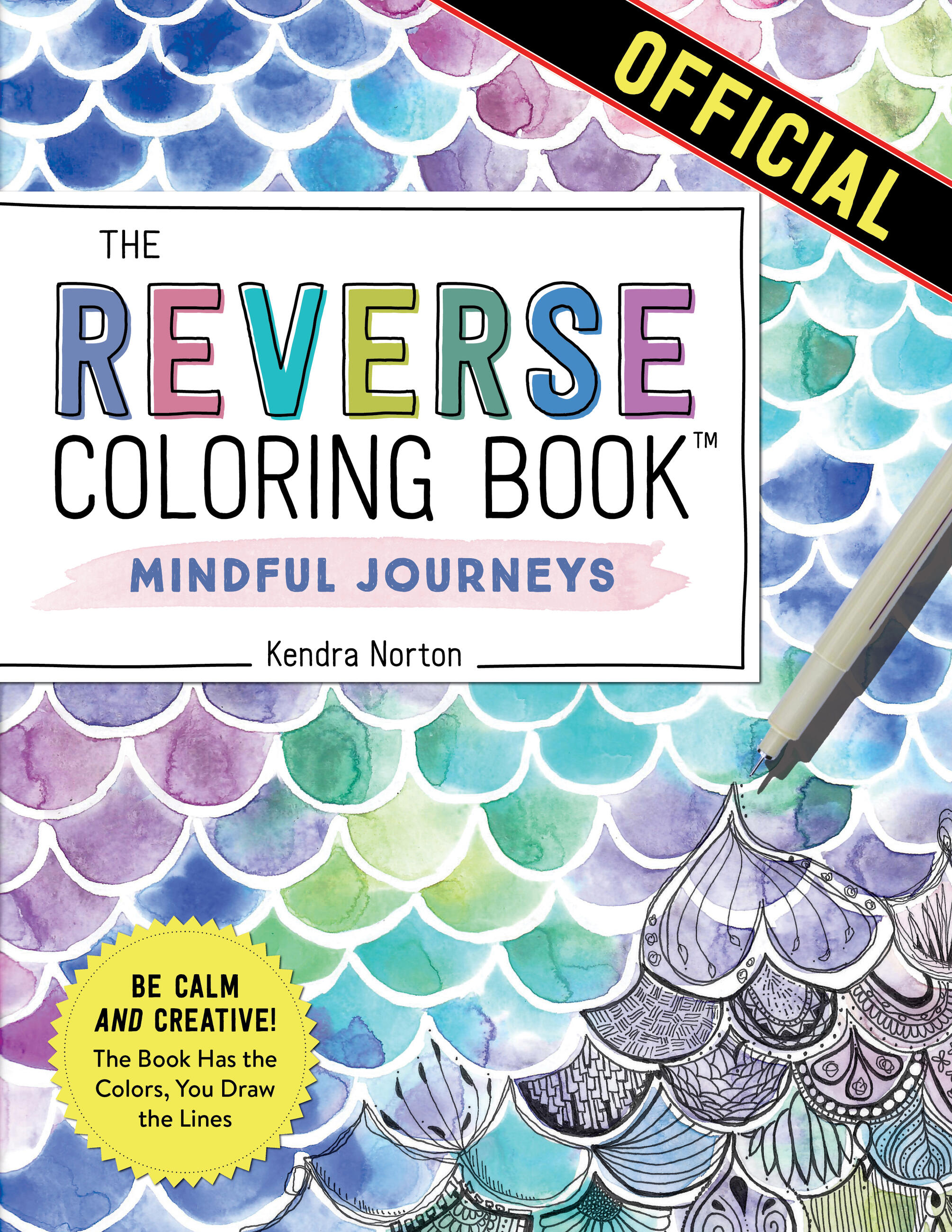 The Reverse Coloring Book™: Mindful Journeys by Kendra Norton ...