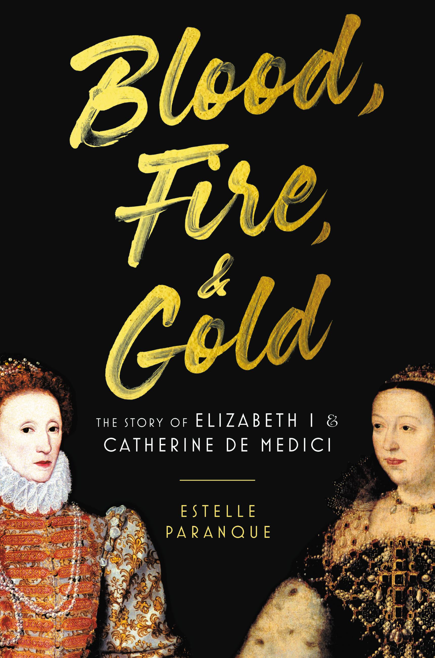 Blood, Fire & Gold by Estelle Paranque | Hachette Book Group