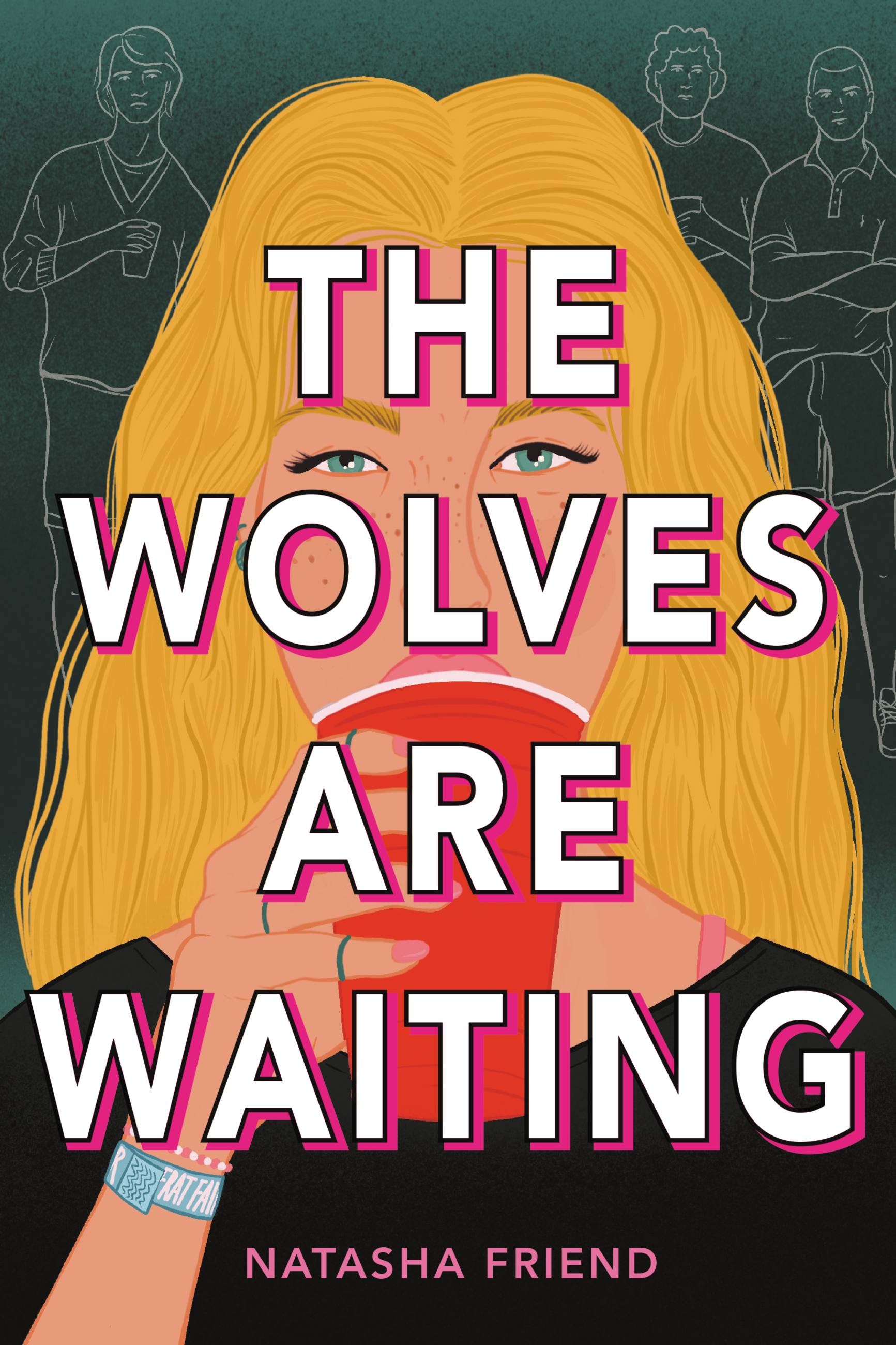 The Wolves Are Waiting by Natasha Friend | Hachette Book Group