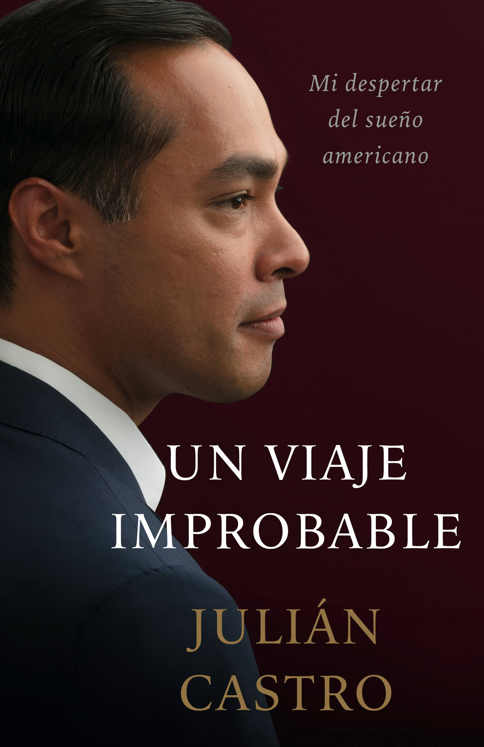 Un Viaje Improbable by Julian Castro | Hachette Book Group
