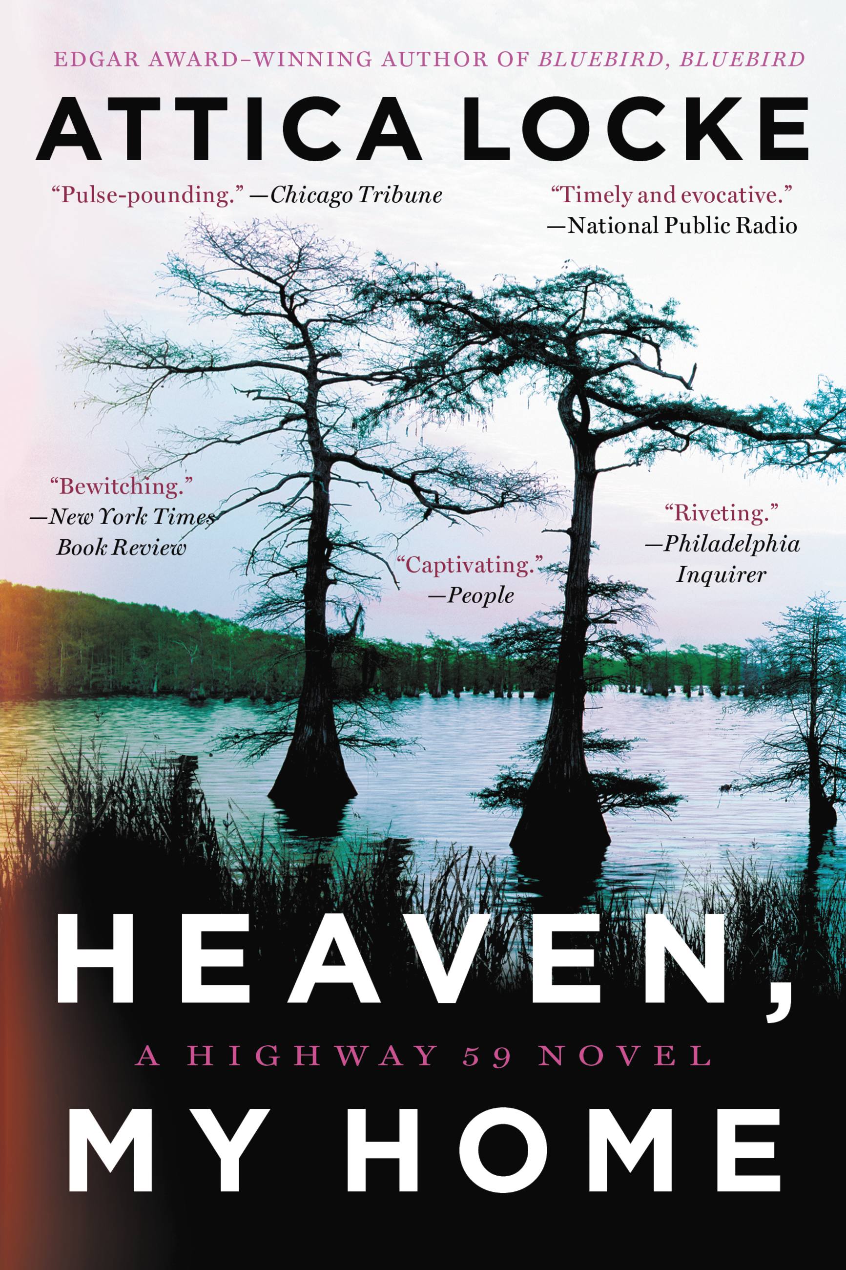 Heaven, My Home by Attica Locke | Hachette Book Group