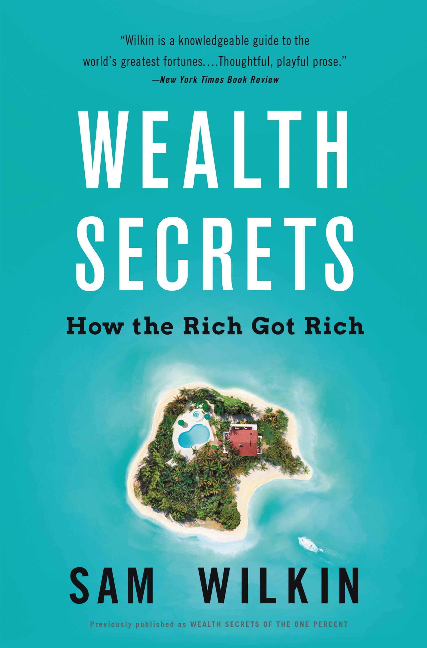 Wealth Secrets of the One Percent by Sam Wilkin | Hachette Book Group