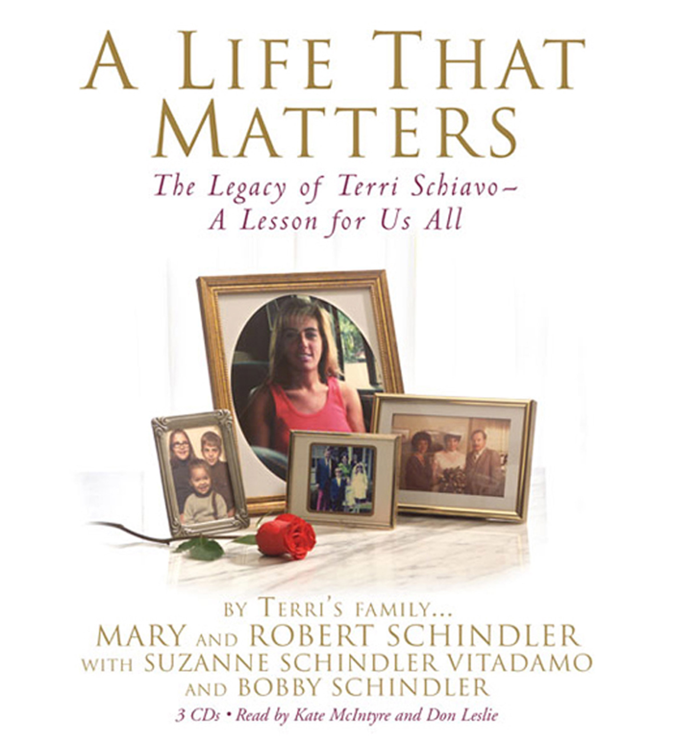 A Life That Matters by Terri's Family: & Mary and Robert Schindler ...