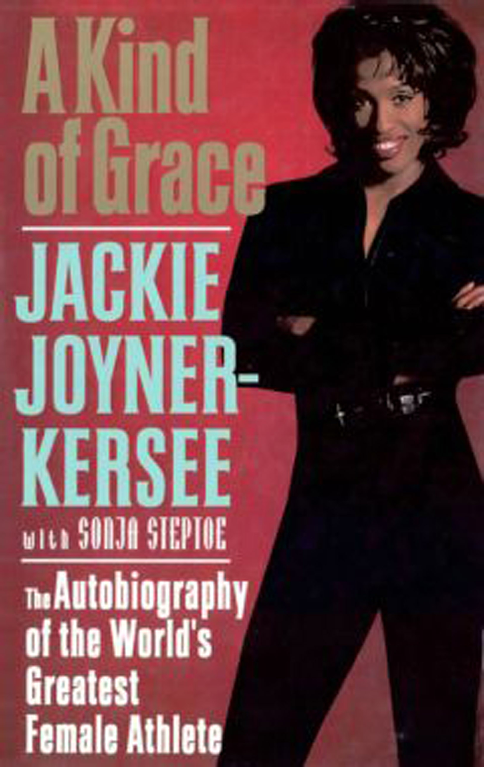 A Kind of Grace by Jackie Joyner-Kersee | Hachette Book Group