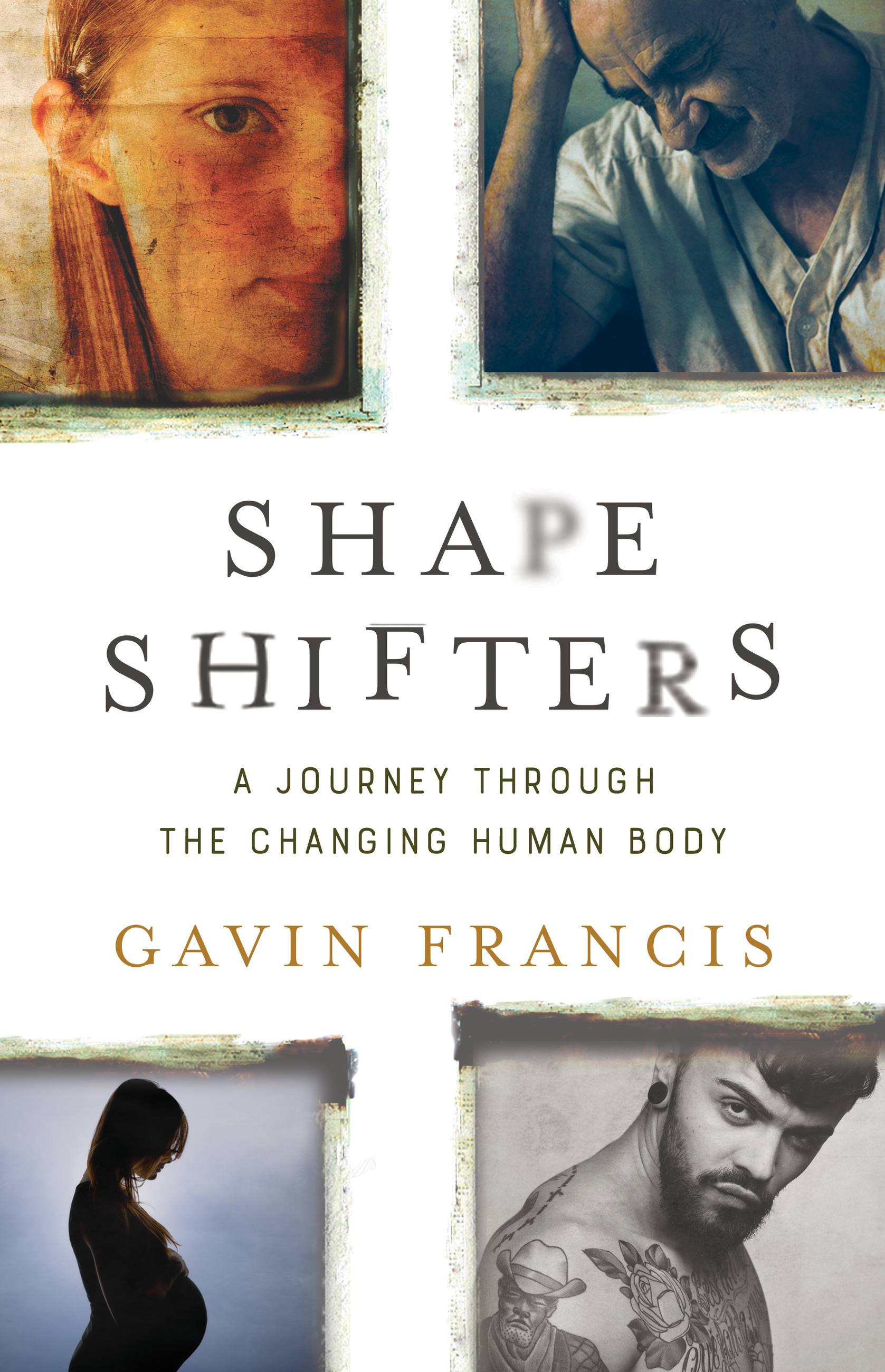 Shapeshifters by Gavin Francis | Hachette Book Group