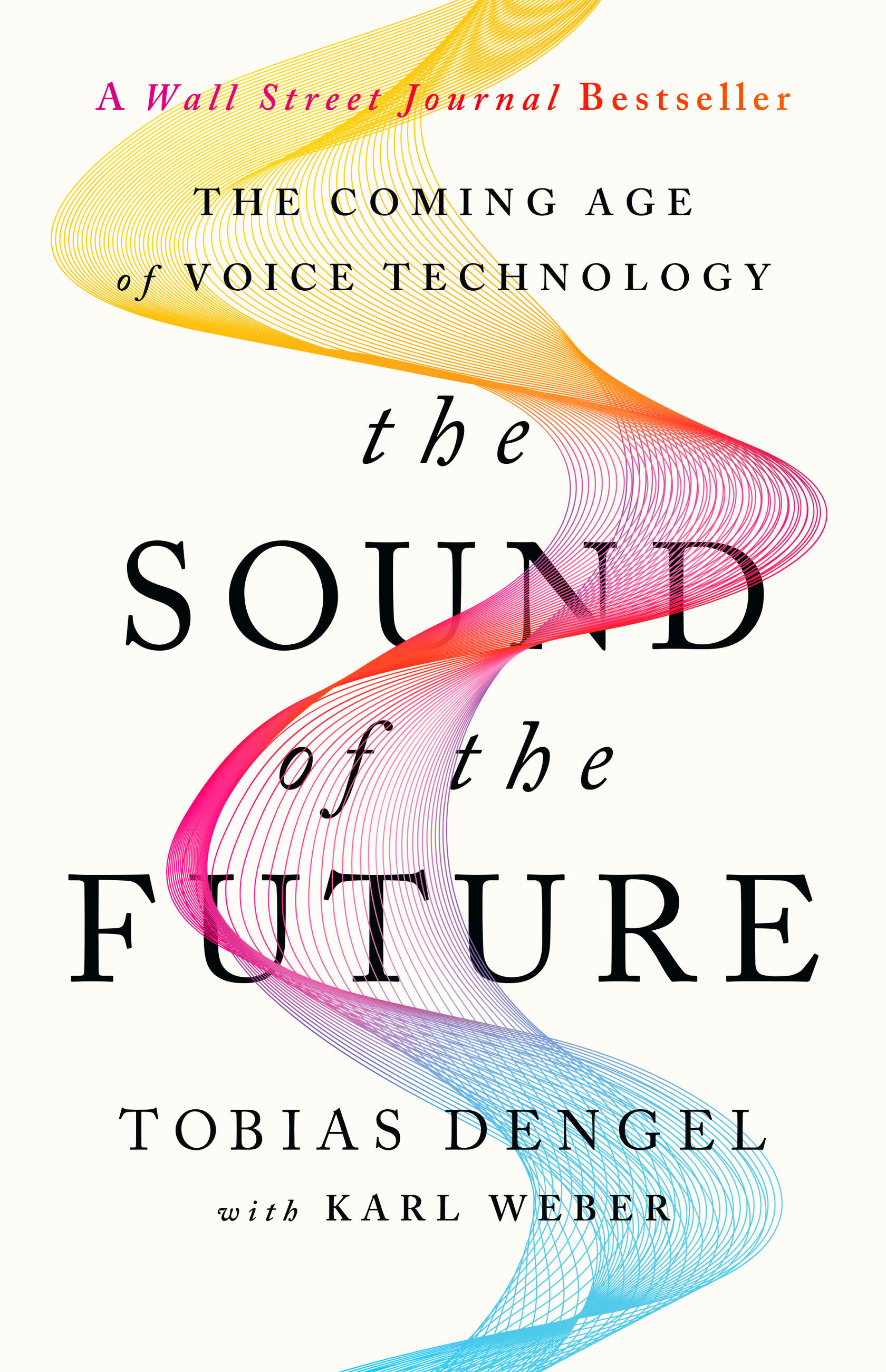 The Sound of the Future by Tobias Dengel & Karl Weber | Hachette Book Group