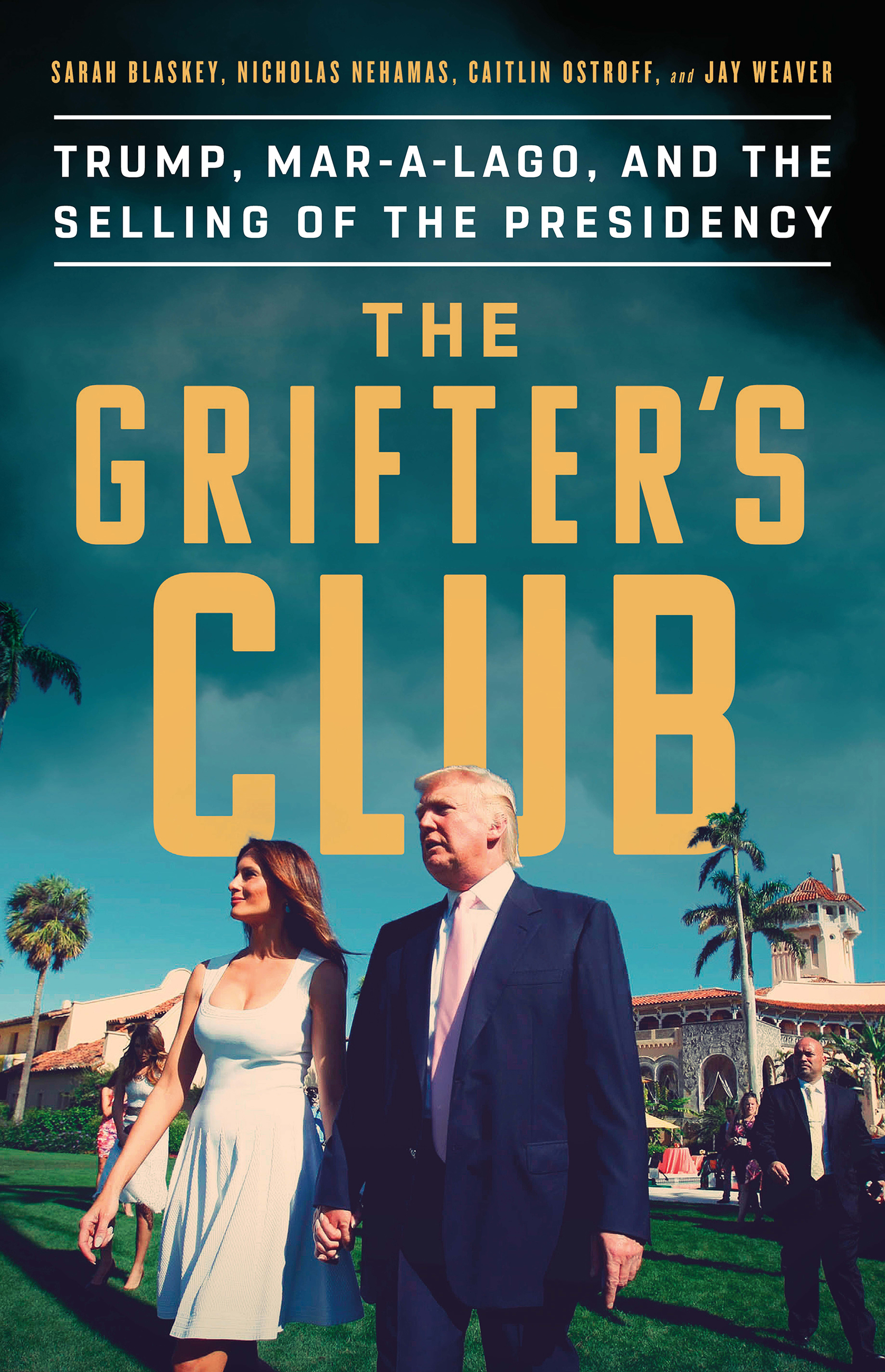 The Grifter’s Club by Sarah Blaskey & Nicholas Nehamas & Caitlin ...