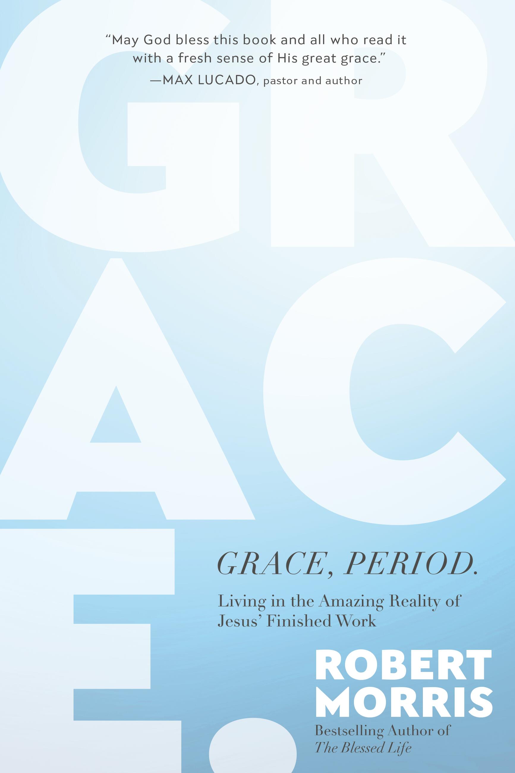 Grace, Period. by Robert Morris | Hachette Book Group